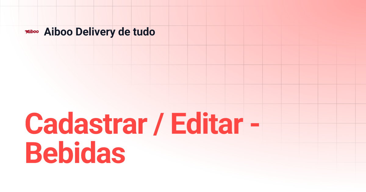 Cadastrar / Editar - Bebidas | Aiboo Delivery de tudo